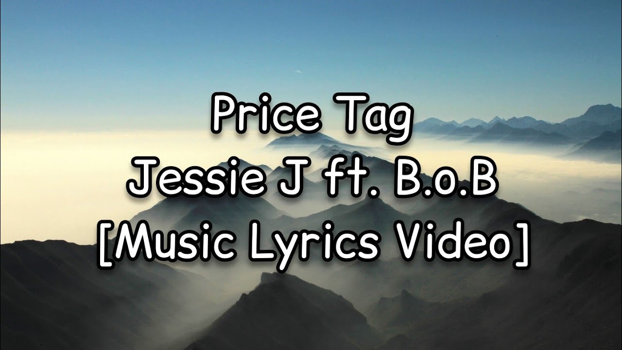 Jessie J ft. B.o.B - Price Tag [Music Lyrics Video] - YouTube