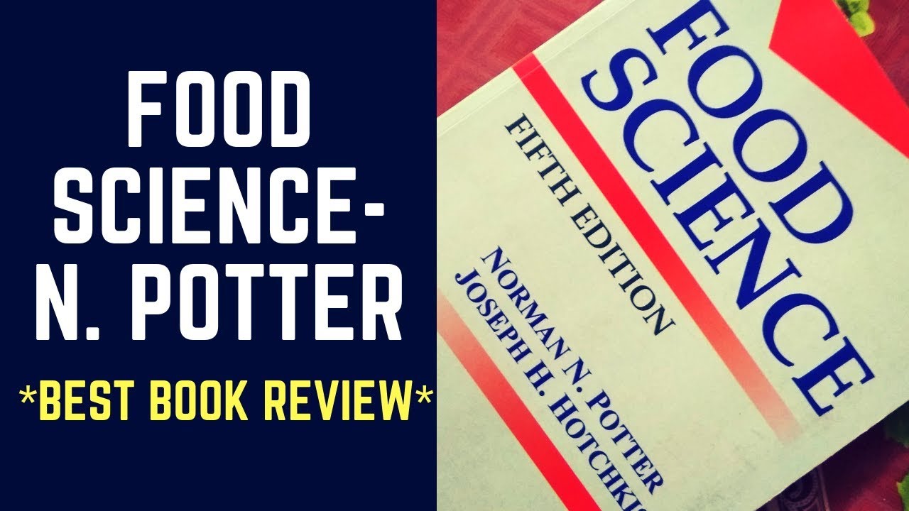 Food Science | Norman Potter 5th Edition-Book Review - YouTube