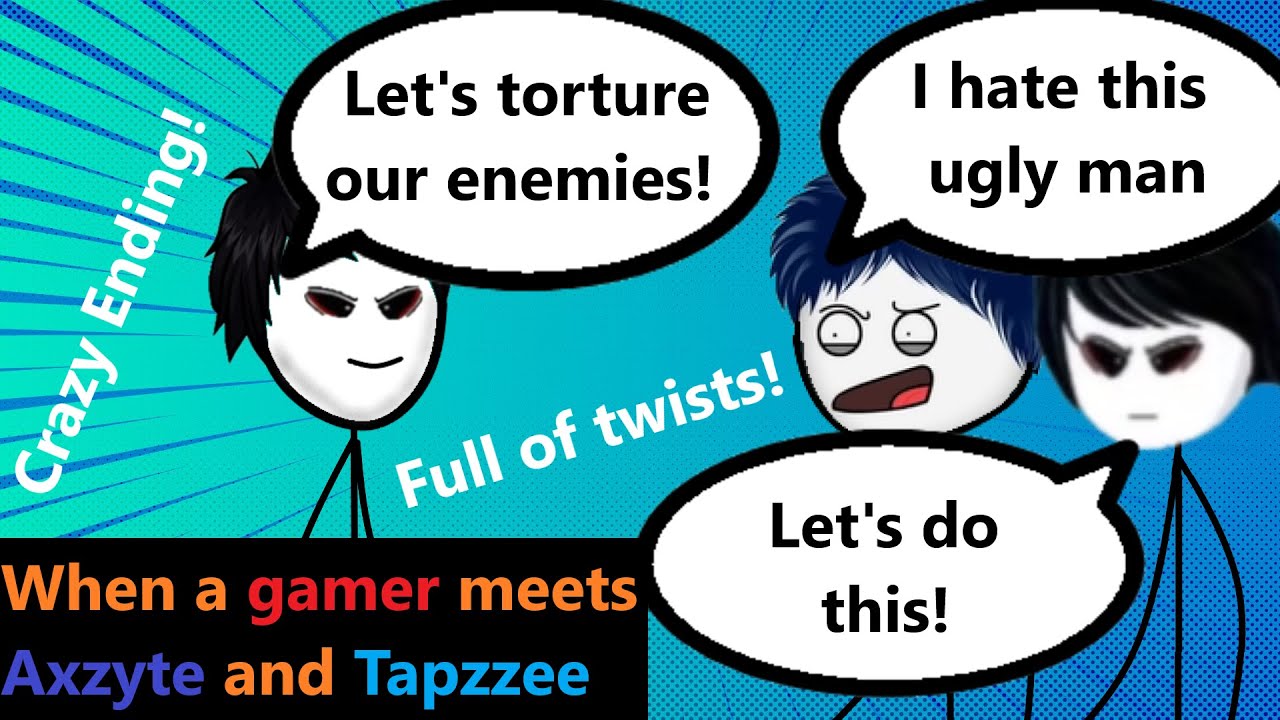 When A Gamer meets Axzyte and Tapzzee | ft. Axzyte , Tapzzee | Full ...
