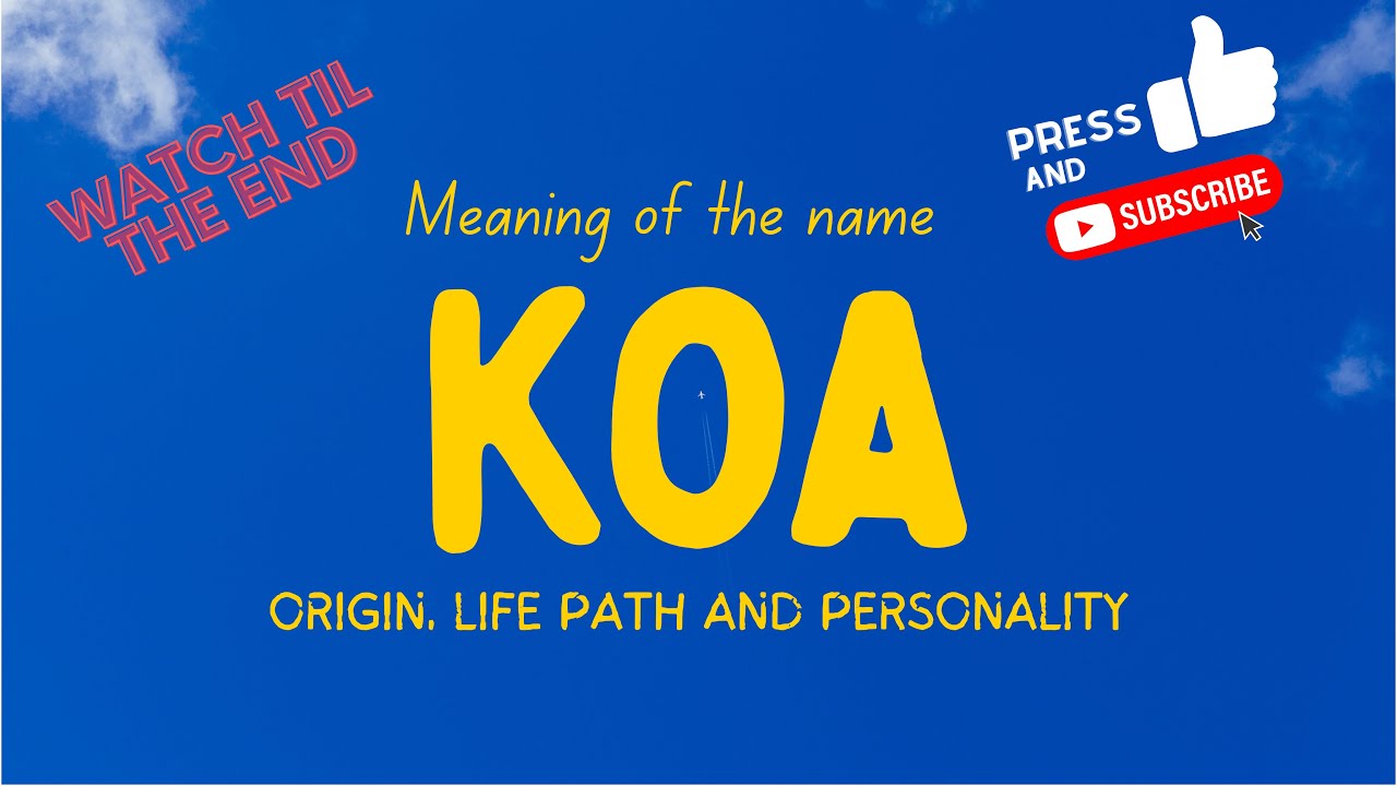 Meaning of the name Koa. Origin, life path & personality. - YouTube