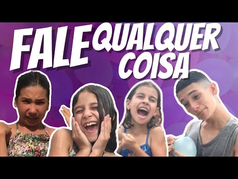 FALE QUALQUER COISA - COM CRIANÇAS