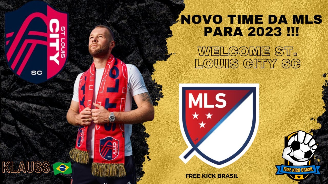 NOVO TIME DA MLS PARA 2023 | ST LOUIS CITY SC - YouTube