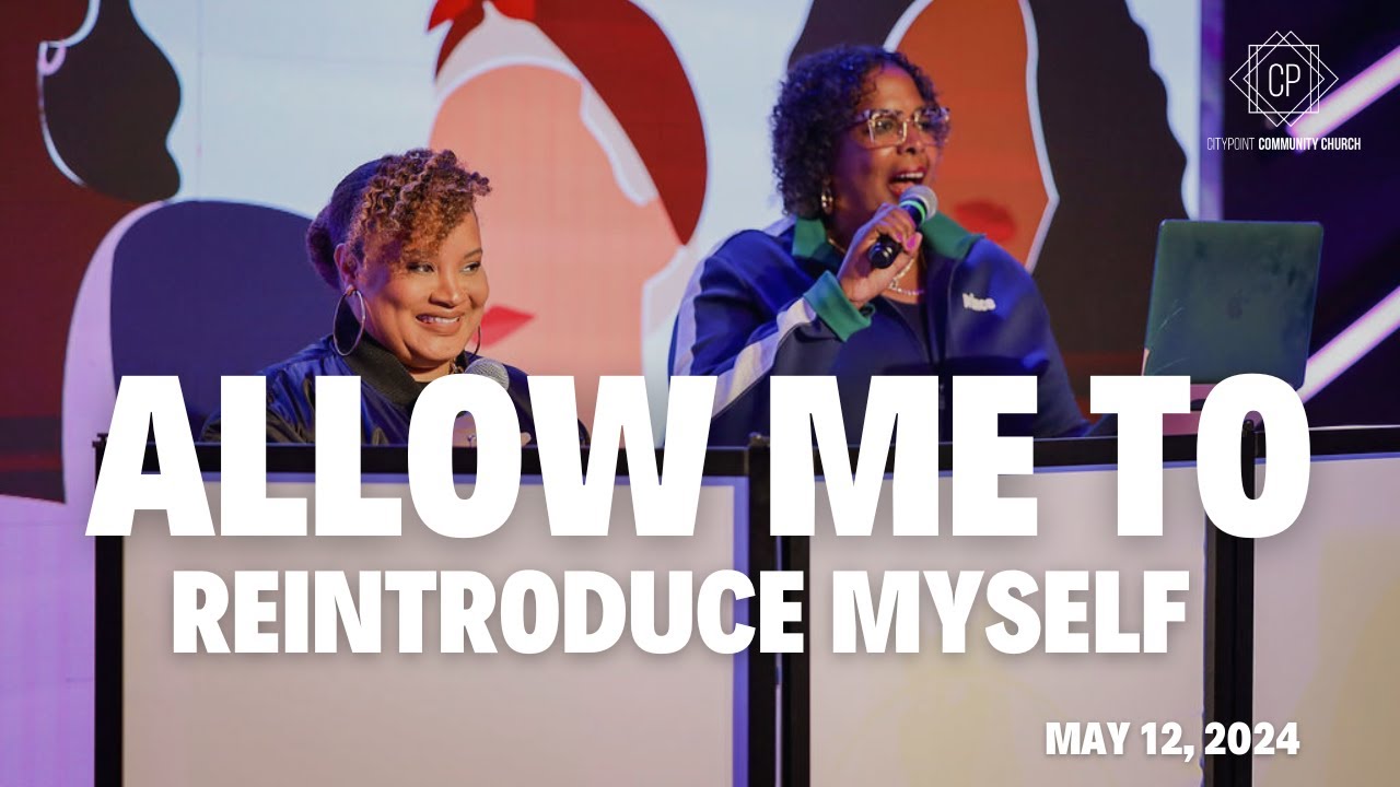 Allow Me to Reintroduce Myself | CityPoint Church | Bronzeville ...