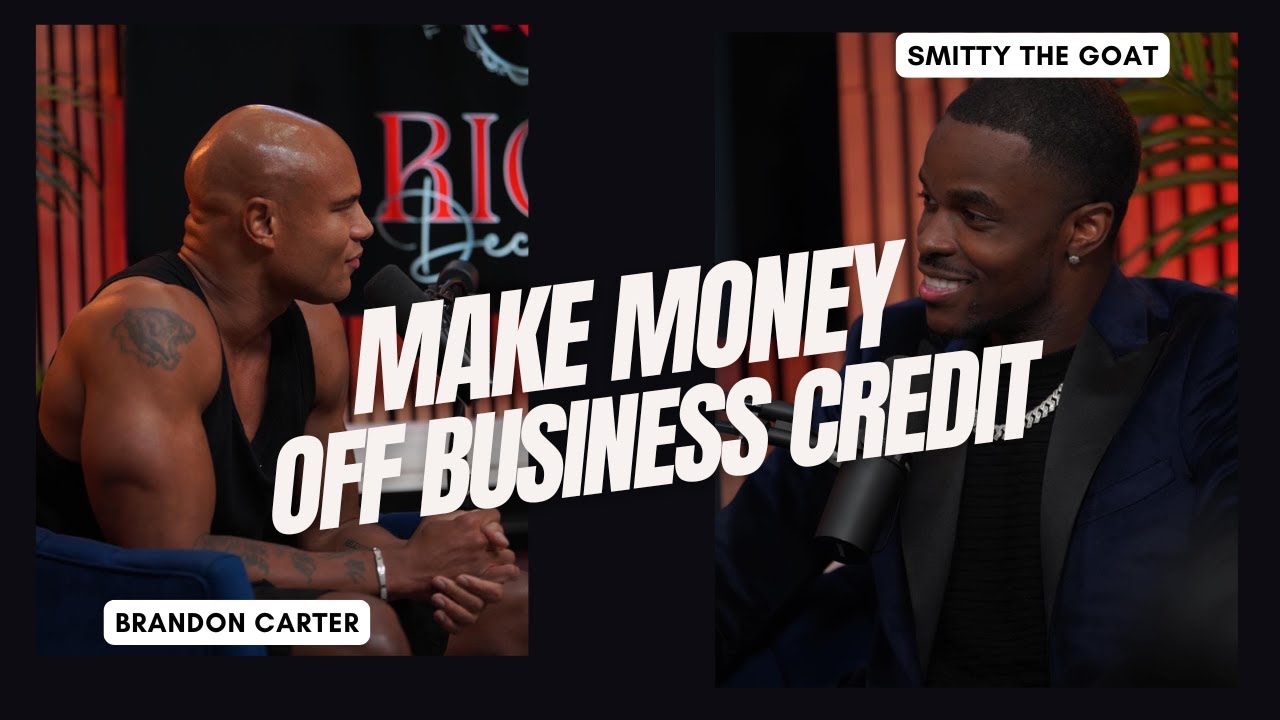 Brandon Carter & Smitty : How to make money off Business Credit - YouTube