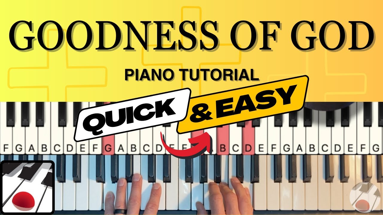 Goodness of God Piano Tutorial (QUICK & EASY) - YouTube