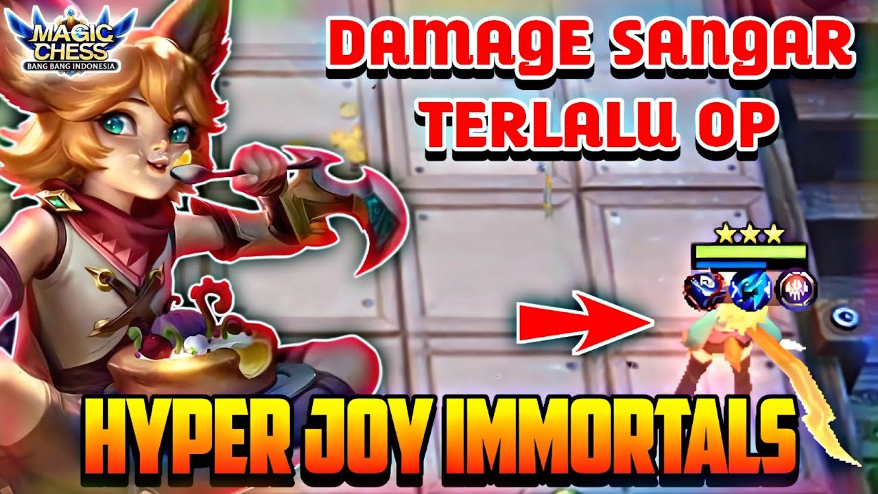 HYPER JOY IMMORTALS MAX DAMAGE SEKALI ULTI SEMUA MUSUH LENYAP MAGIC ...