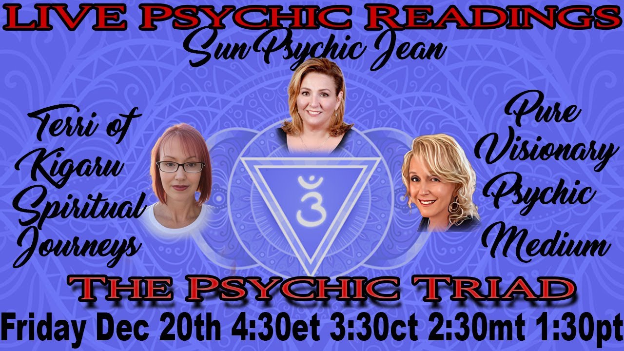 Psychic Medium Readings ~ LIVE ~ THE PSYCHIC TRIAD! Join Us! SPECIAL ...