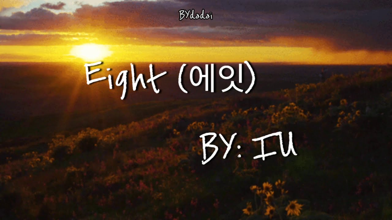 IU - EIGHT (에잇) (Prod.&Feat SUGA of BTS) (ENG LYRICS) - YouTube