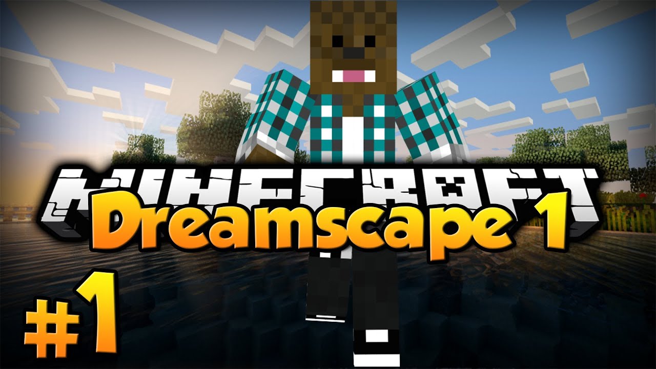 Minecraft - Dreamscape 1 [Ep.1] - YouTube