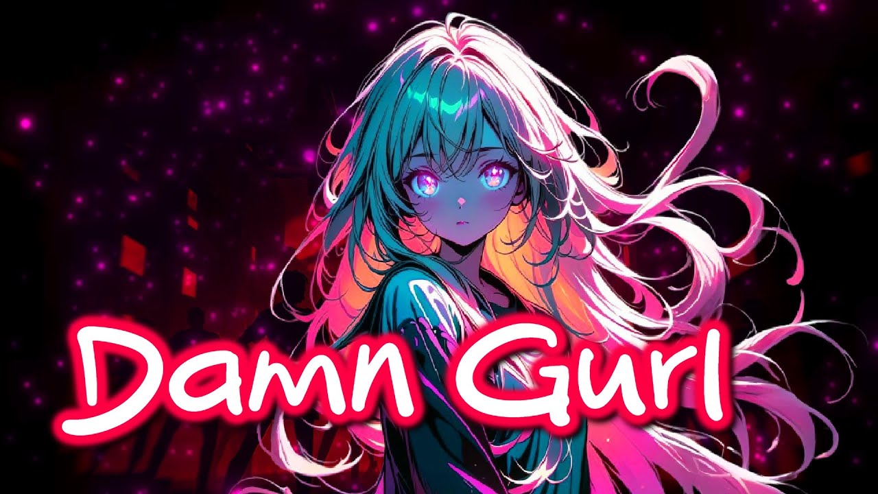 Nightcore | NEFFEX - Damn Gurl | Lyrics - YouTube