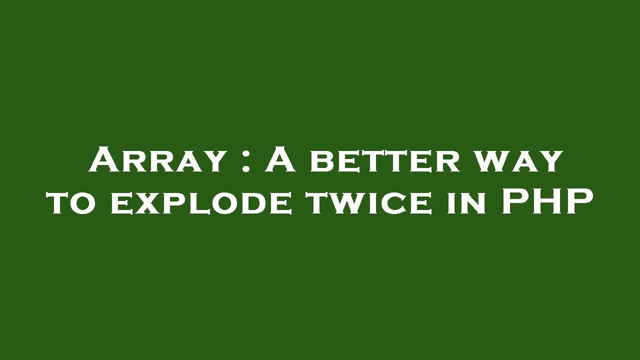 Array : A better way to explode twice in PHP - YouTube
