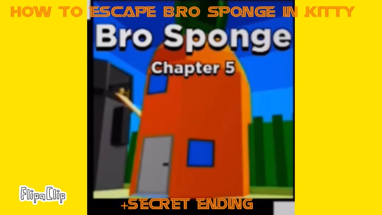 How to escape Kitty bro sponge + Bro sponge secret ending - YouTube