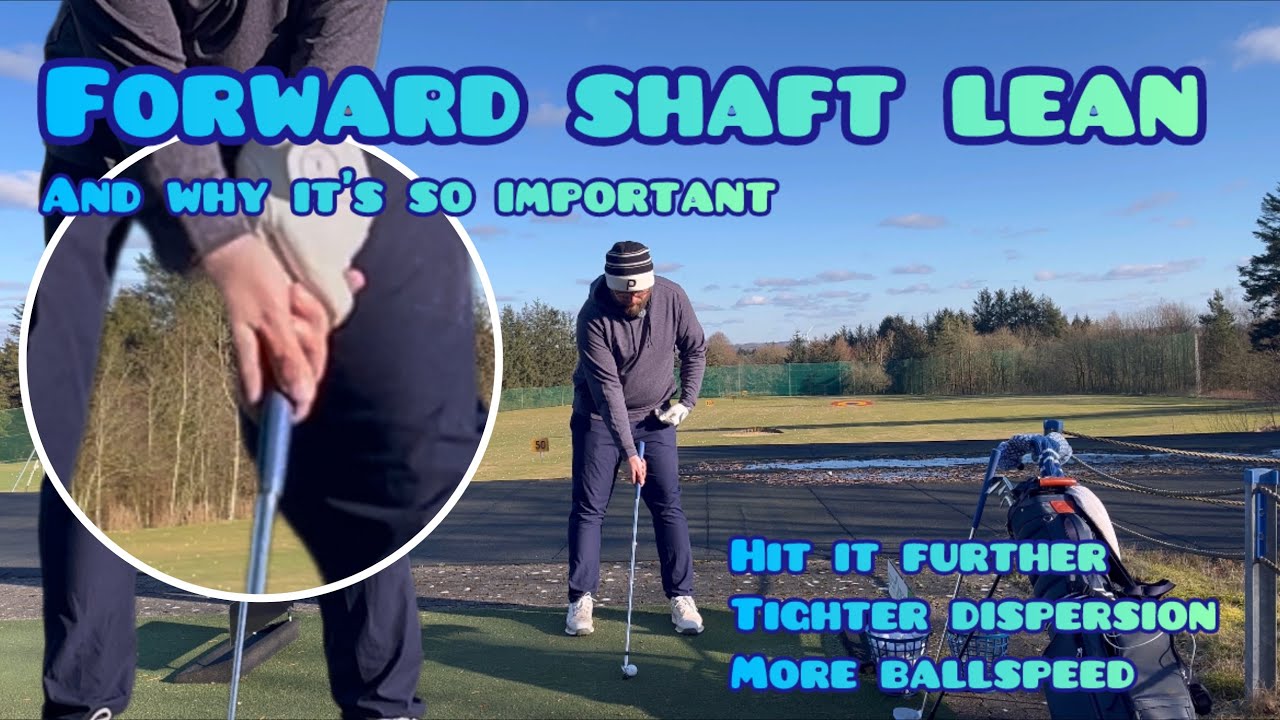 Forward shaft lean and why you need to do this now! - YouTube