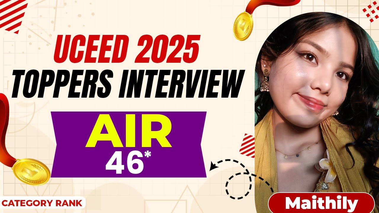 Maithily Gupta | AIR-46* | UCEED (2025) Topper Interview | PW Design ...