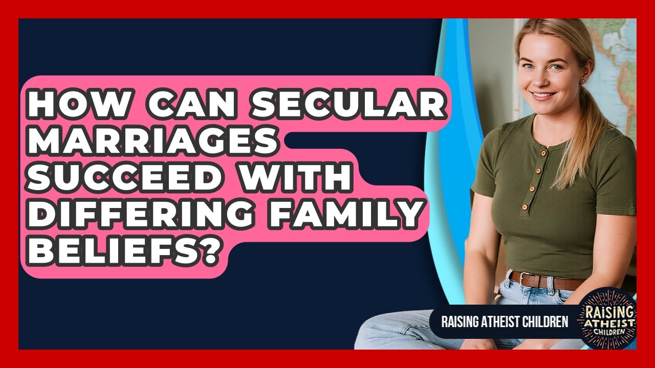 How Can Secular Marriages Succeed With Differing Family Beliefs ...