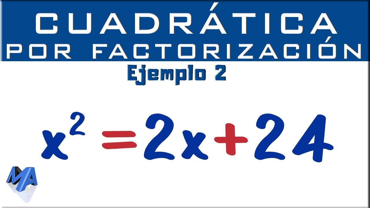 Ecuaci n Cuadr tica Por Factorizaci n Ejemplo 2 YouTube