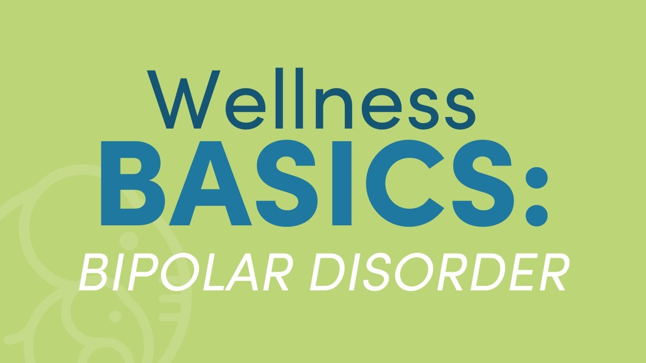 Bipolar Disorder Wellness Basics | Ellie Mental Health - YouTube