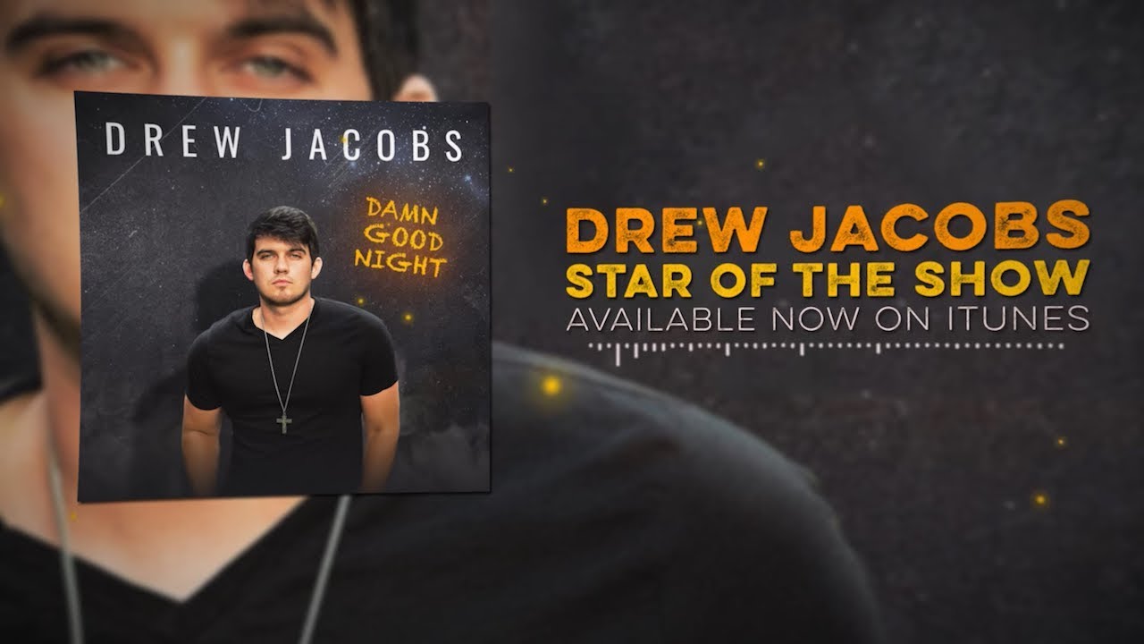 Drew Jacobs - Star of the Show (Official Lyric Video) - YouTube