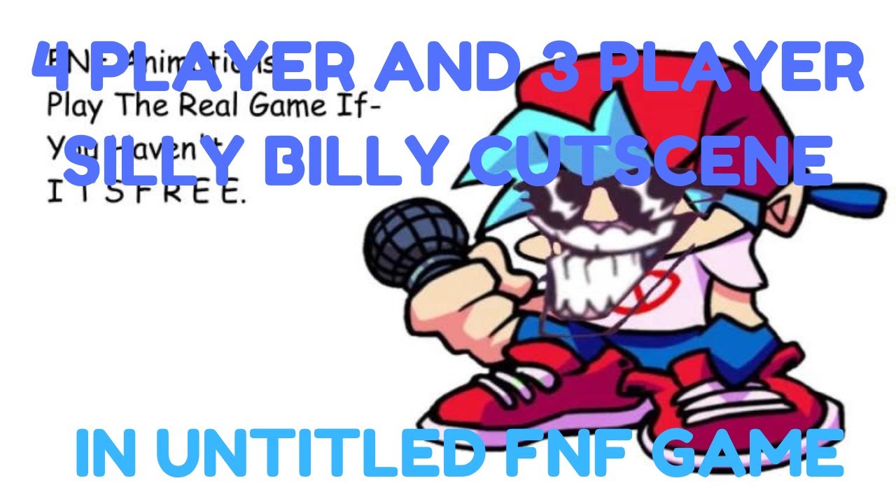 4 PLAYER AND 3 PLAYER SILLY BILLY CUTSCENE! (UNTITLED FNF GAME) - YouTube