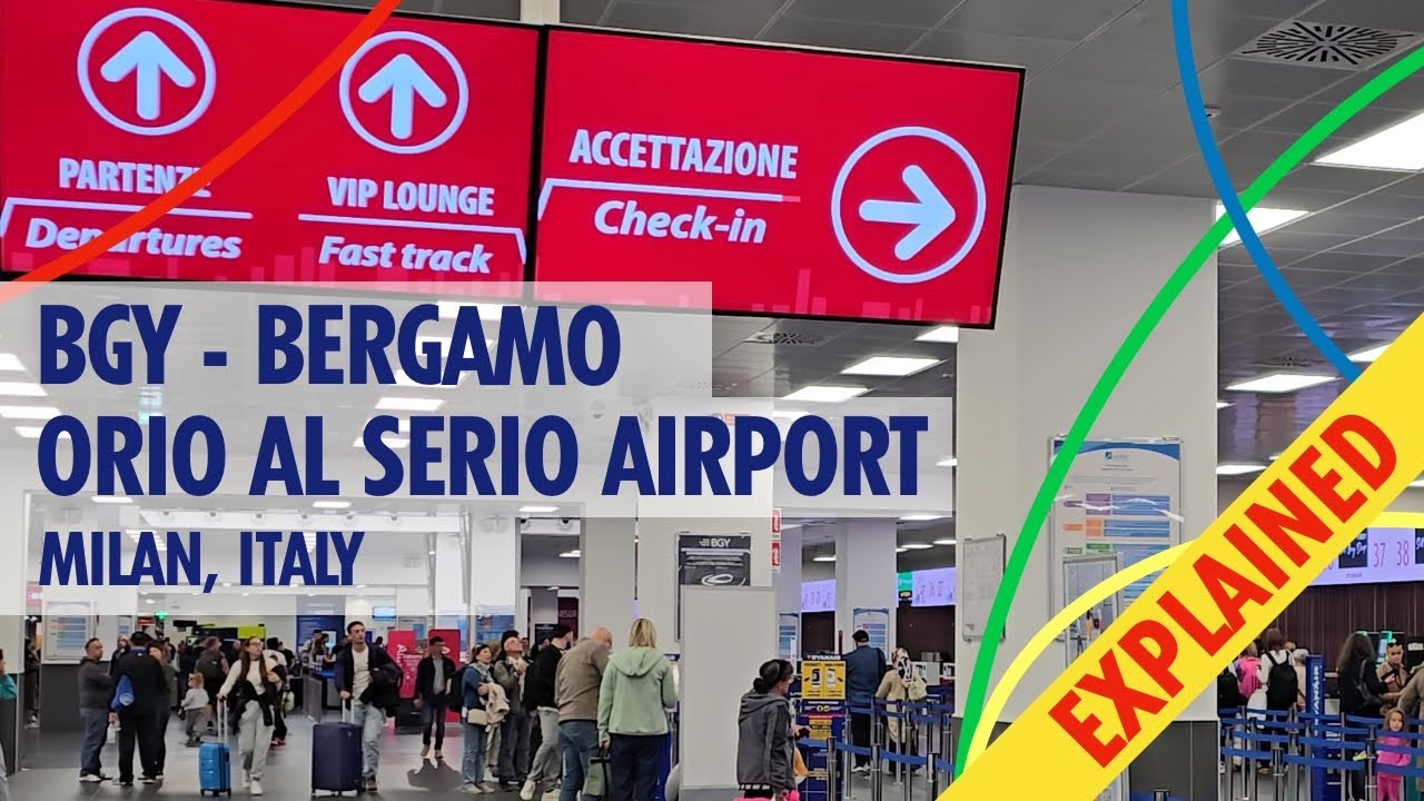 BGY Bergamo, Orio al Serio Airport, Explained - How To Get From Airport ...