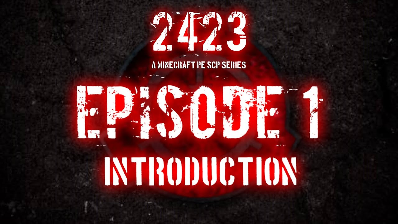 2423: SCP Minecraft Pocket Edition Series EPISODE #1 | INTRODUCTION ...