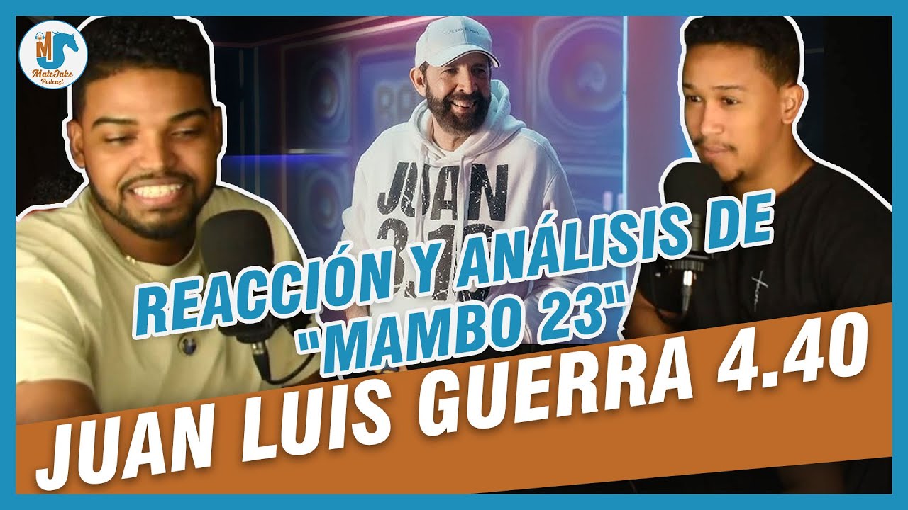 Reacción y análisis de ¨Mambo 23¨ 🎷(Juan luis Guerra 4.40) - Matejake ...