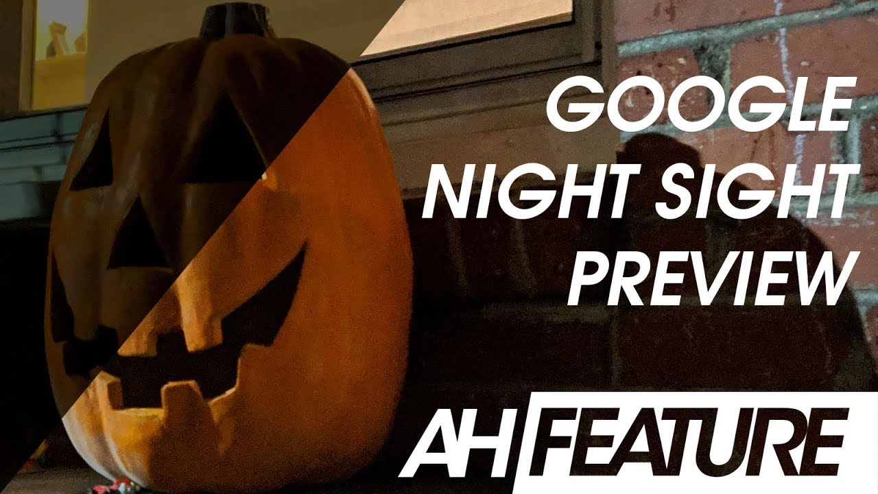 Google Night Sight Preview - It's a Game Changer - YouTube