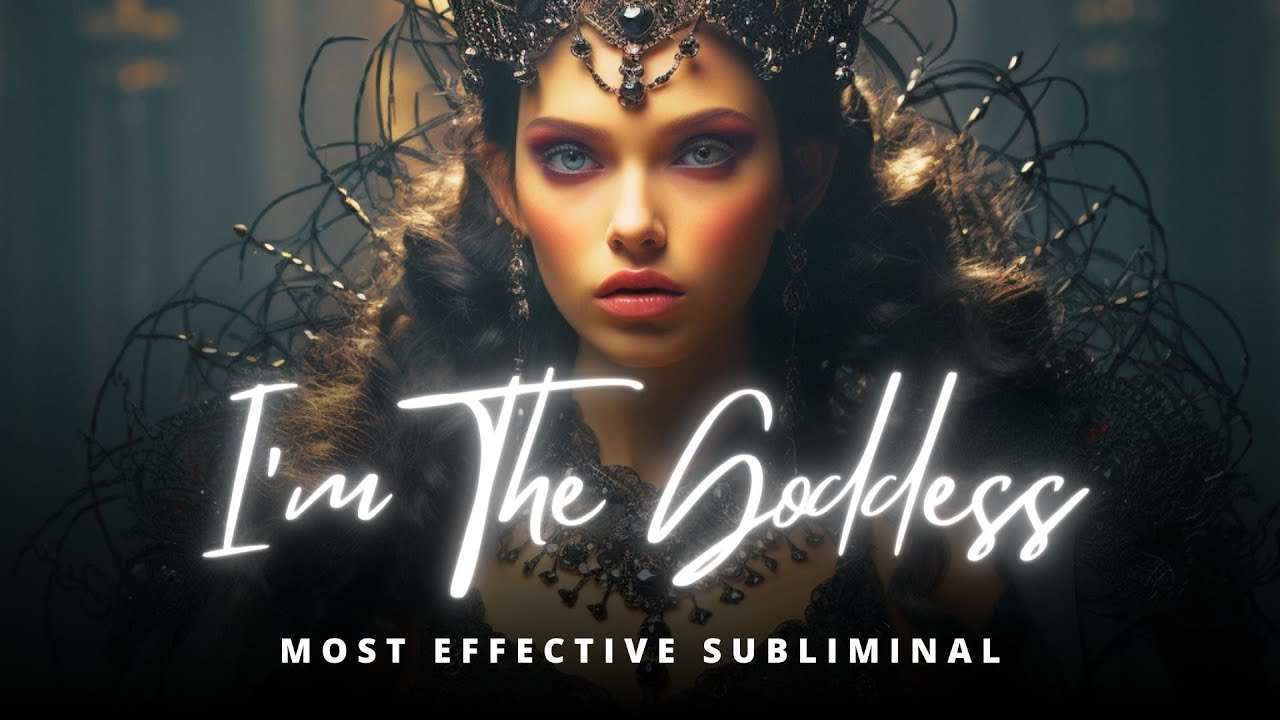 🫦 I'm The Goddess Subliminal | Women In Power | Powerful Subliminal ...