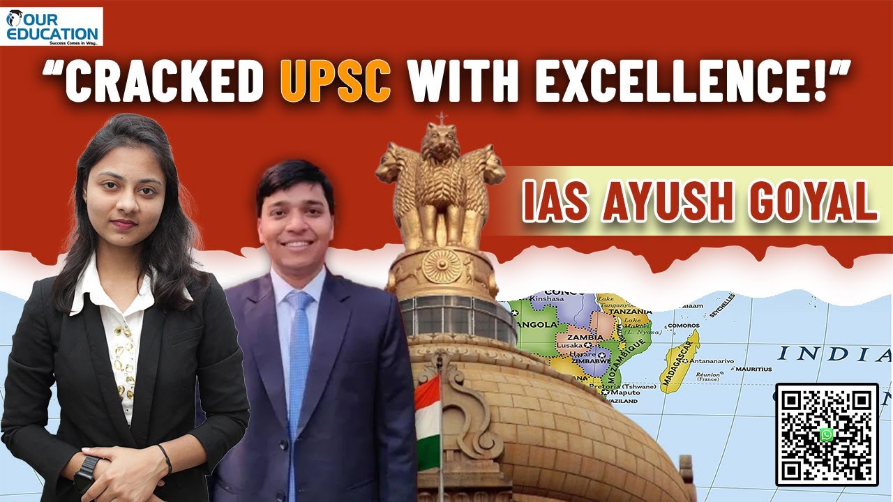 IAS Ayush Goyal: Cracking UPSC in First Attempt | A Journey of ...