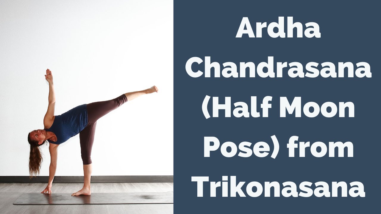 Half Moon Pose from Triangle Pose - YouTube