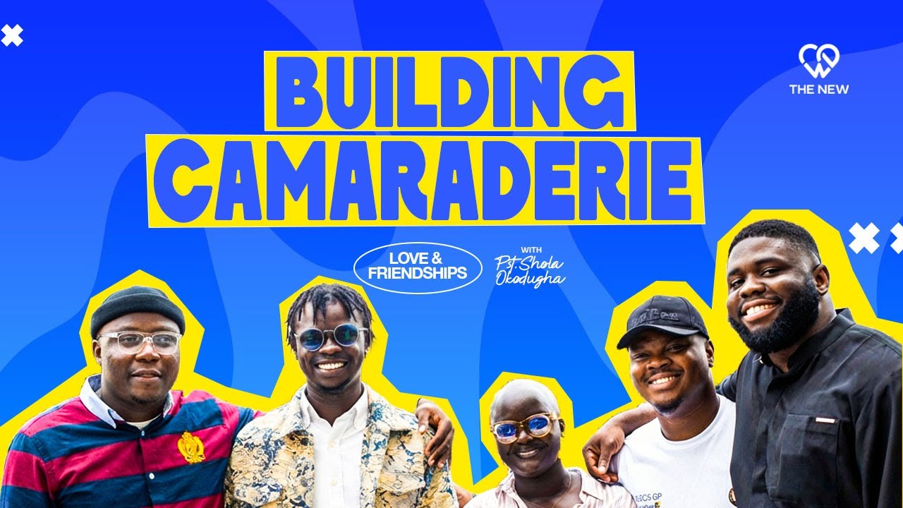 Building Camaraderie // Love & Friendship | Pst.Shola Okodugha - YouTube