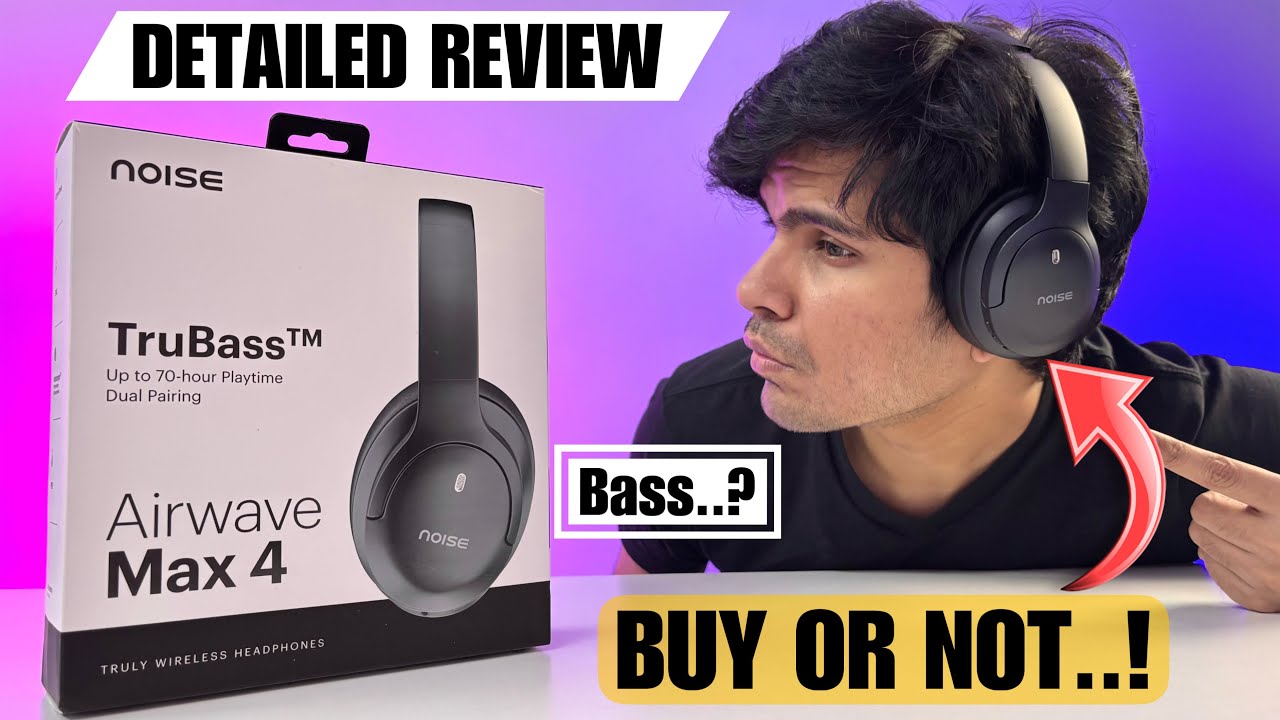 Noise Airwave Max 4 Wireless Headphone Unboxing & Detailed Review | Buy ...