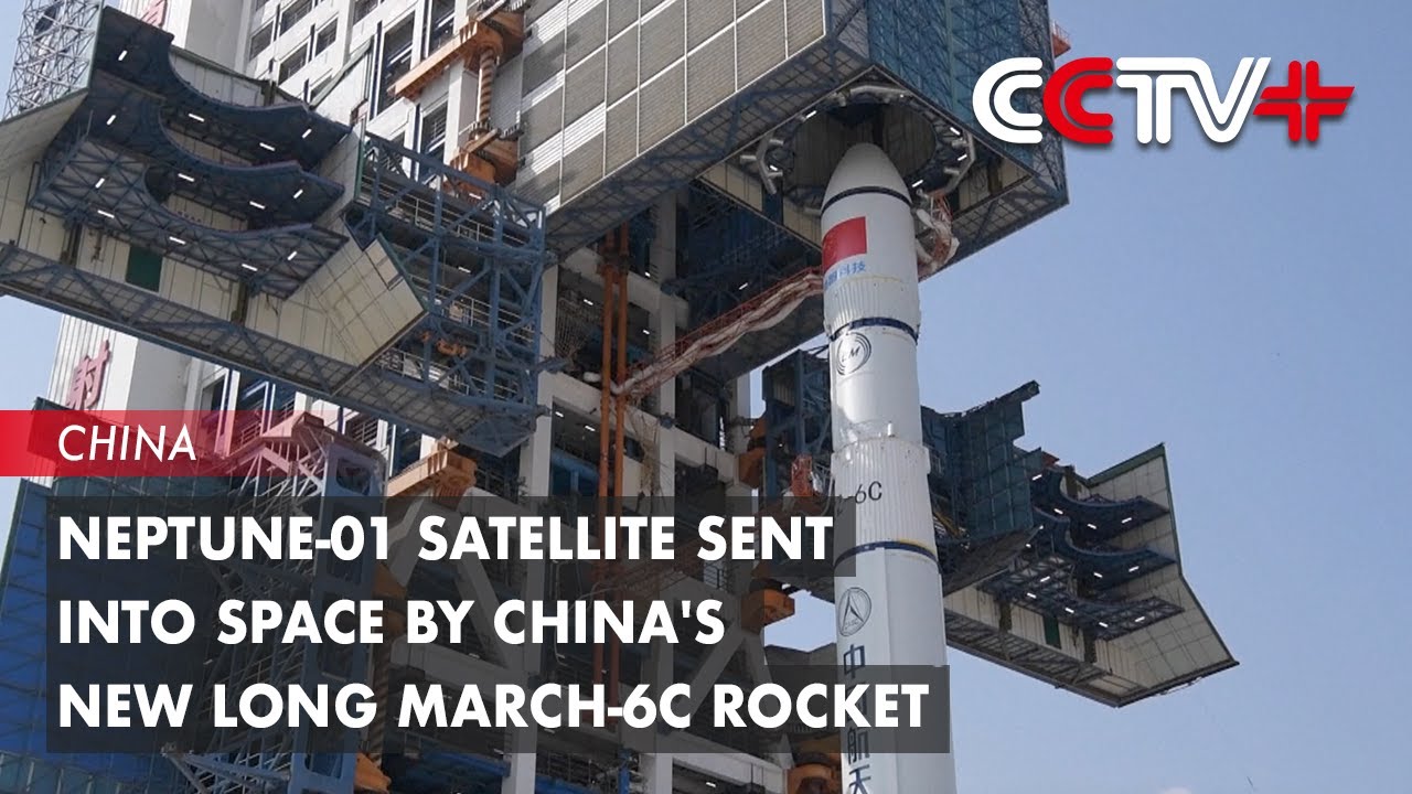 Neptune-01 Satellite Sent Into Space By China’s New Long March-6c