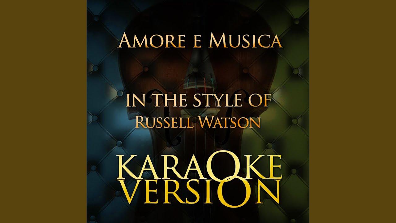 Amore E Musica (In the Style of Russell Watson) (Karaoke Version) - YouTube