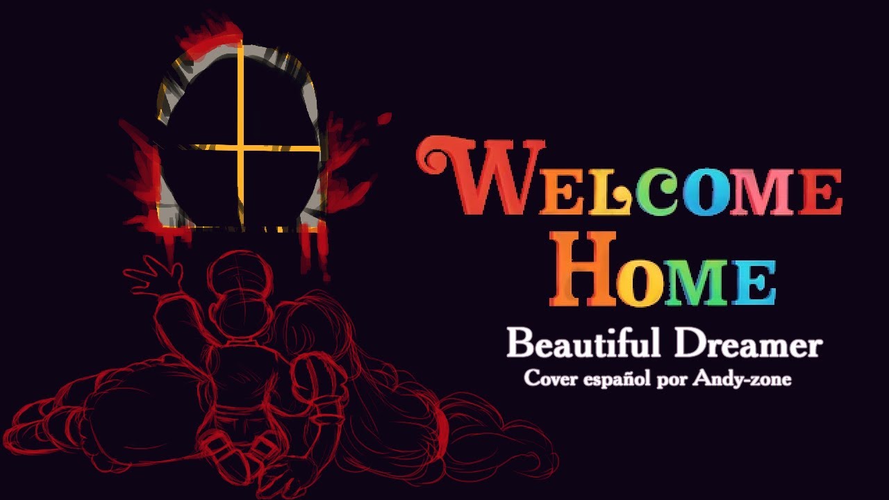 WELCOME HOME SONG | beautiful dreamer cover español female - YouTube