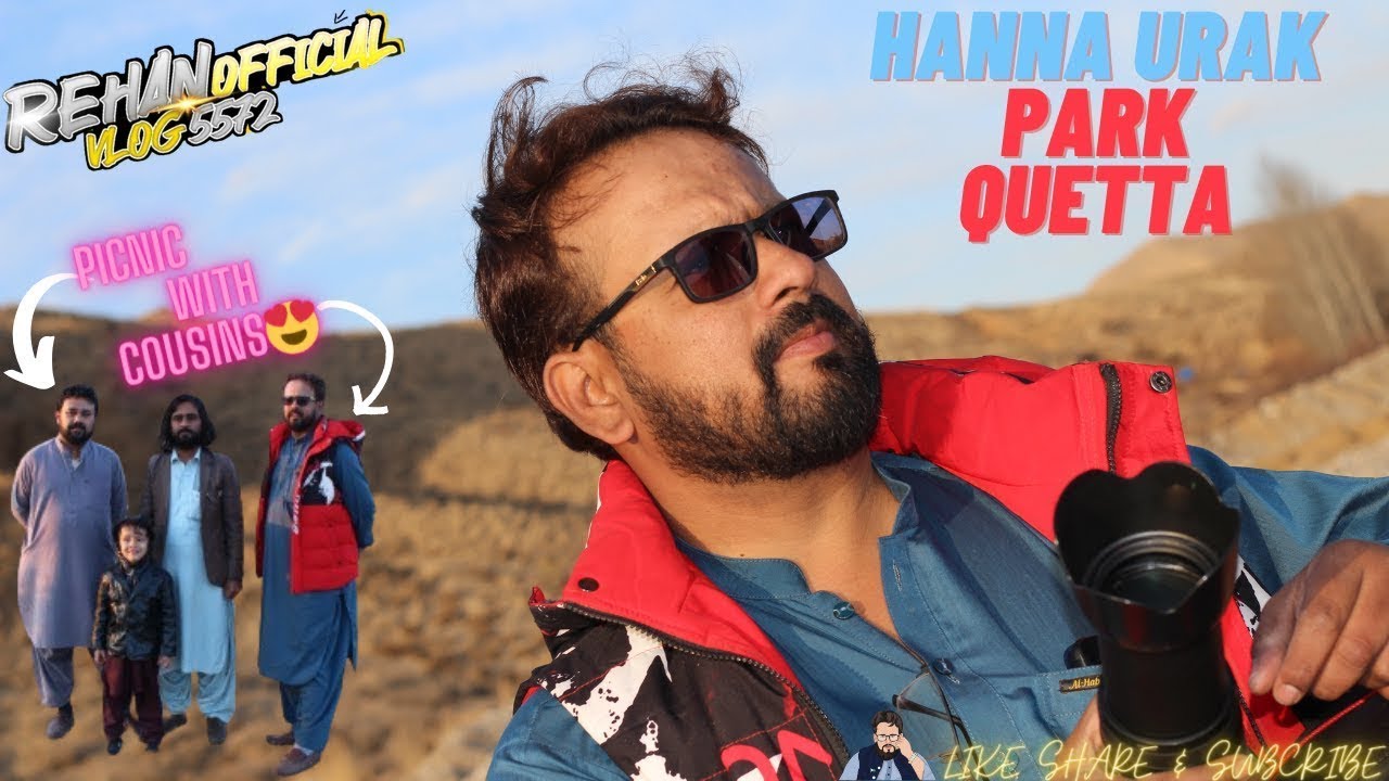 Picnic At HANNA URAK Valley PARK Quetta - YouTube