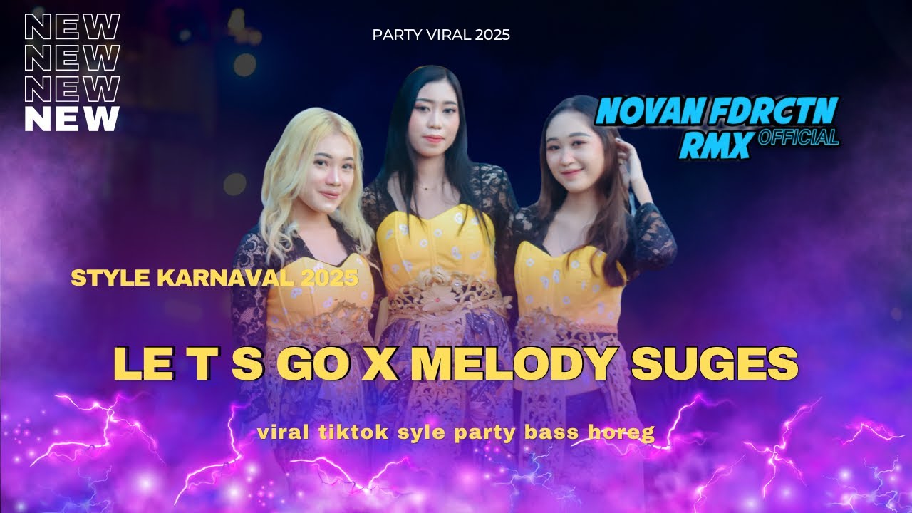 DJ LET’S GO X MELODY SUGES VIRAL TIK TOK 2025 - YouTube