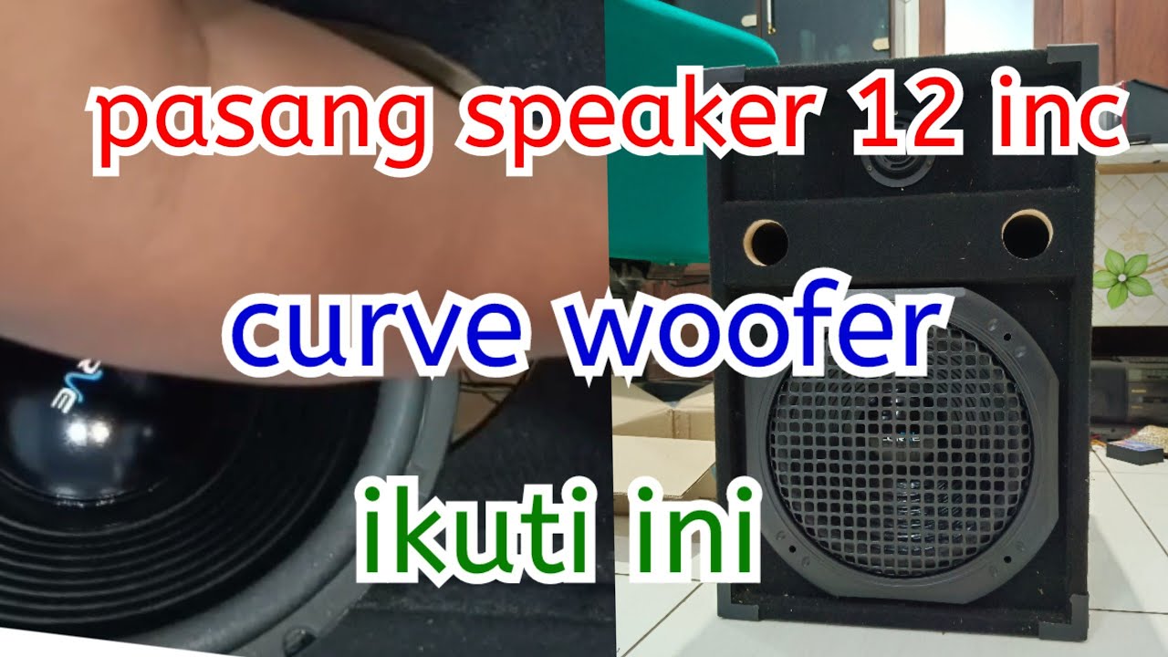 pasang speaker curve ke box 12 inc singgle - YouTube