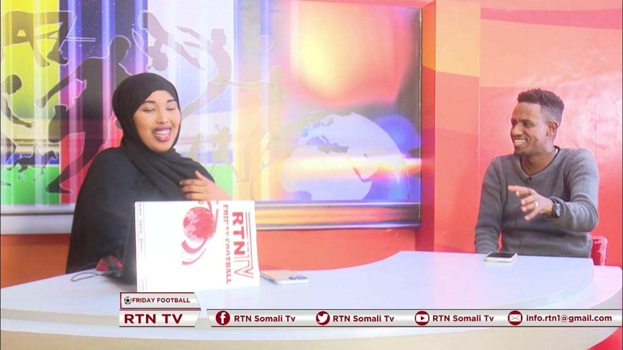 Barnaamijk Friday Football RTN Somali TV Nairobi. - YouTube