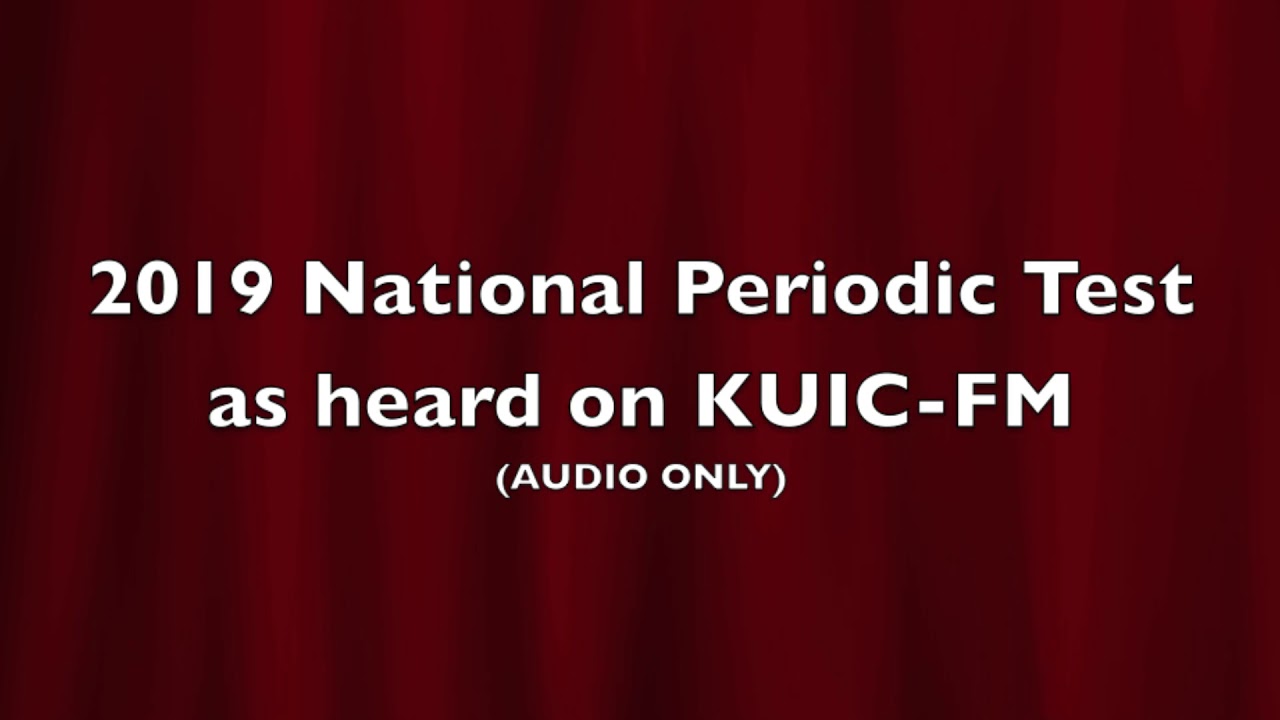 National Periodic Test 2019 (KUIC-FM) - YouTube