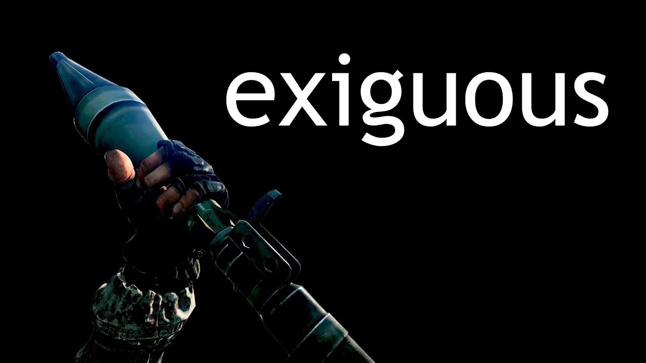 Exiguous