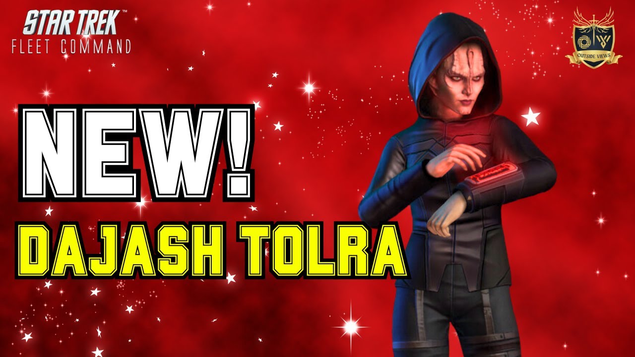 NEW! Dajash Tolra | How to Play Star Trek Fleet Command | Outside Views ...