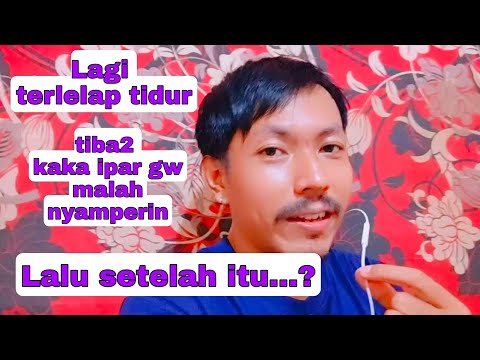 Kelakuan Kaka Ipar Saat Aku Terlelap Tidur Bikin Aku...⁉️