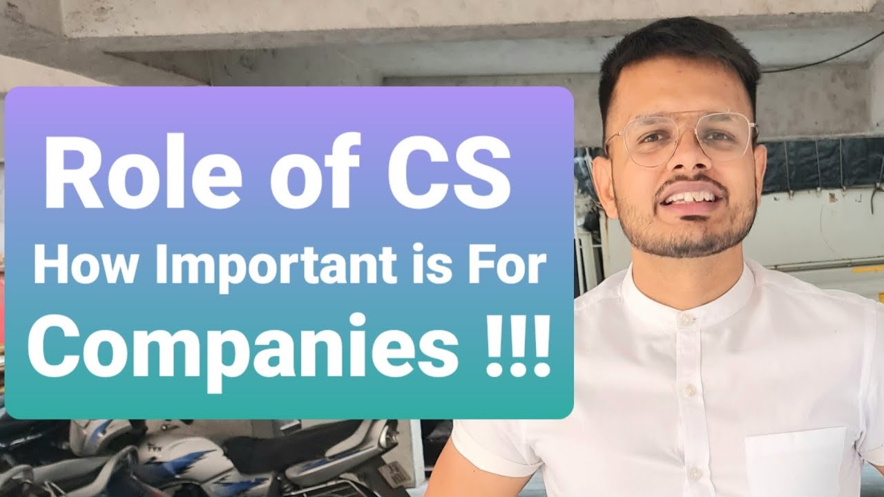 Role of CS, How Important is For Companies !!! - YouTube