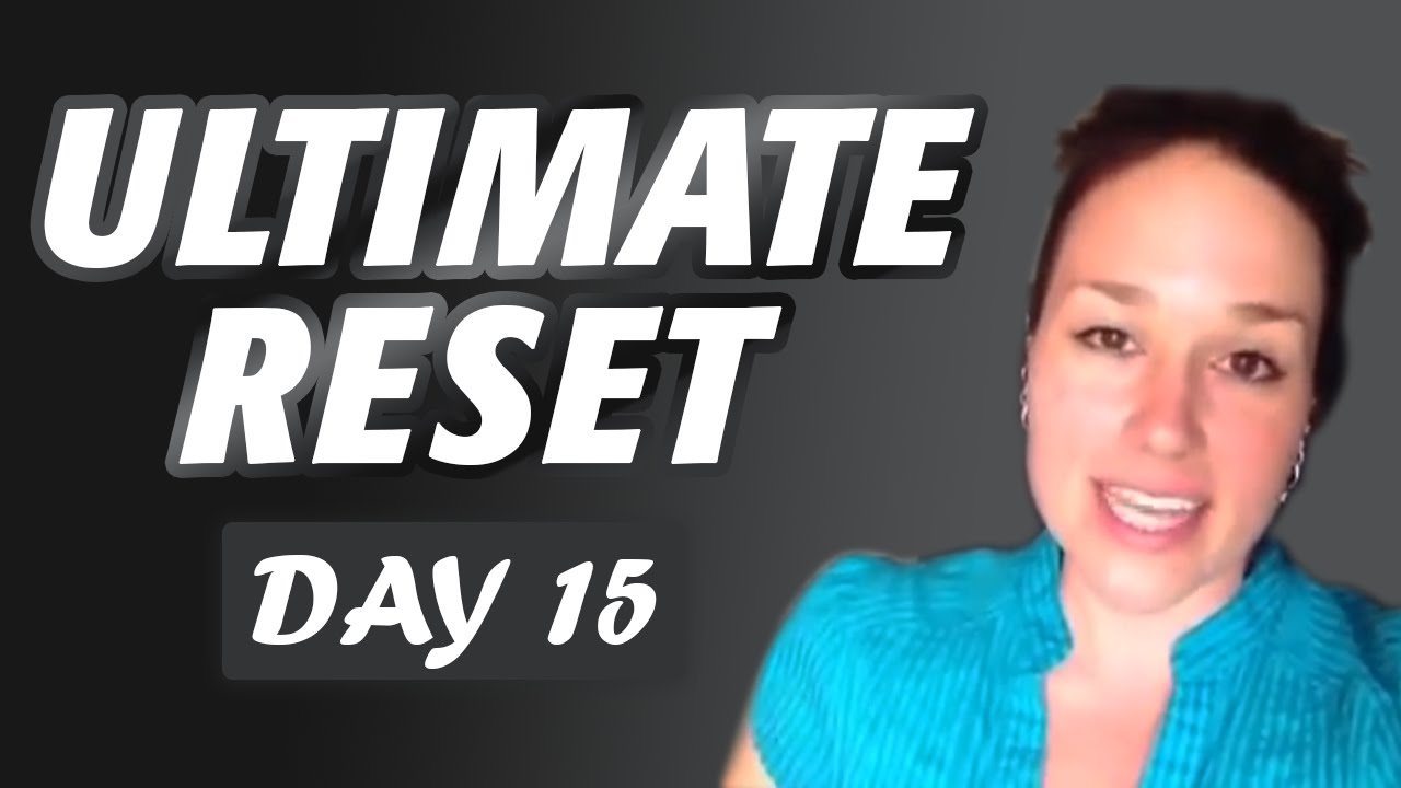 Ultimate Reset -- Day 15 - YouTube