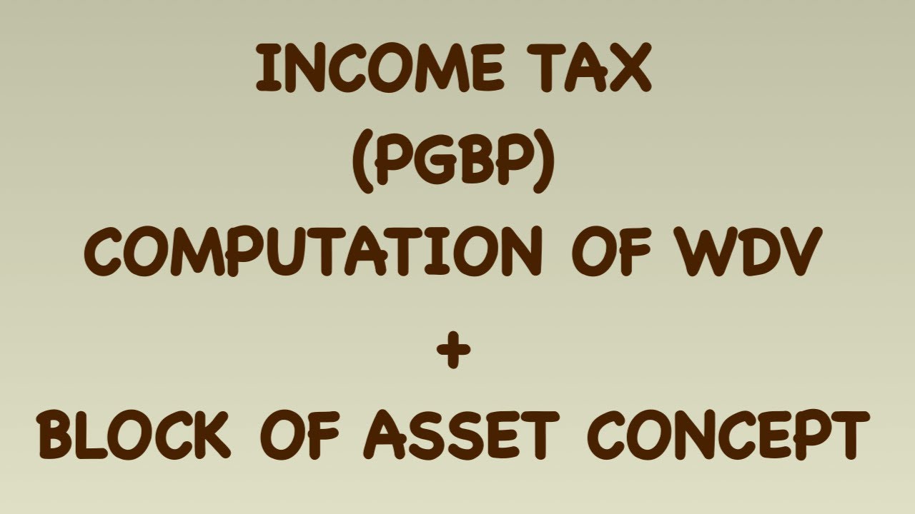 PGBP (computation of WDV + block of asset concept) 2020 - YouTube