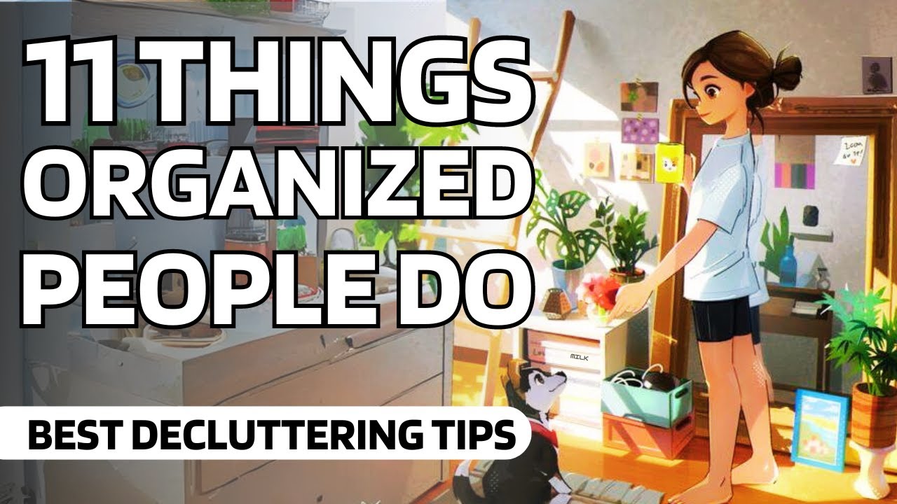 Minimalism and Decluttering: 11 Things Organized People With Clean ...