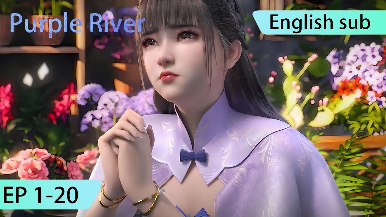 [Eng Sub] Purple River 1-20 full episode highlights - YouTube