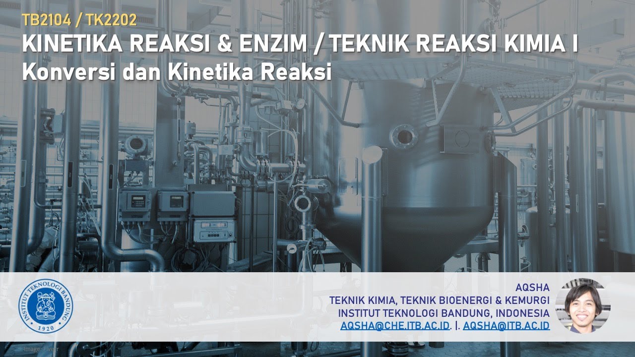TB2104 - TEKNIK REAKSI KIMIA I - KONVERSI & KINETIKA REAKSI - YouTube