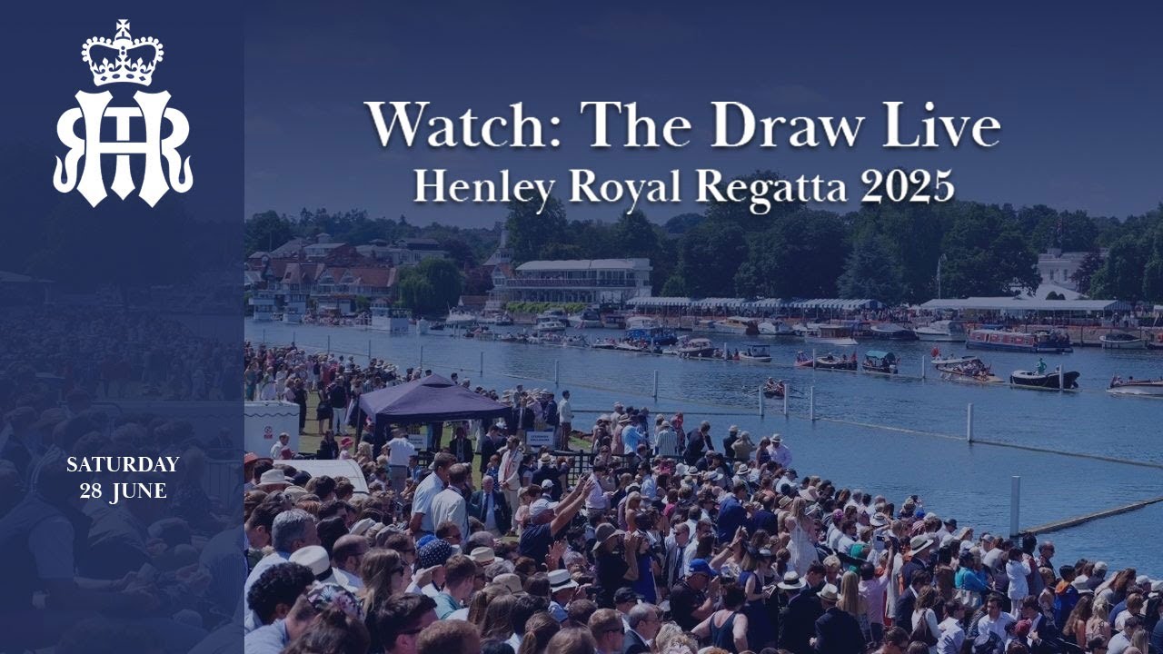 Watch The Draw LIVE | Henley Royal Regatta 2025 - Saturday 28 June from ...